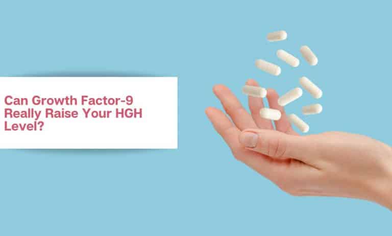 GF-9: Does it Help to Increase HGH Levels?