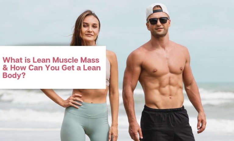 What is Lean Muscle Mass & How to Get it